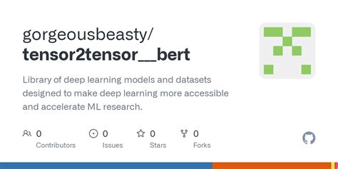 GitHub Gorgeousbeasty Tensor Tensor Bert Library Of Deep Learning Models And Datasets