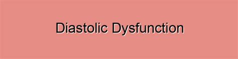 Diastolic Dysfunction