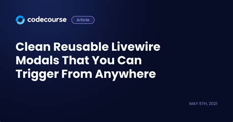 clean reusable livewire modals that you can trigger from anywhere