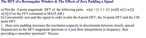 solved he dft of a rectangular windowand t r zero padding a