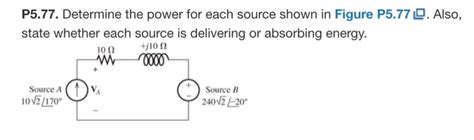Solved P5 77 Determine The Power For Each Source Shown In Chegg Com