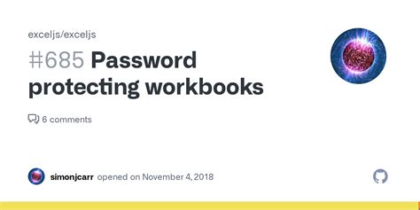 Password Protecting Workbooks · Issue 685 · Exceljsexceljs · Github