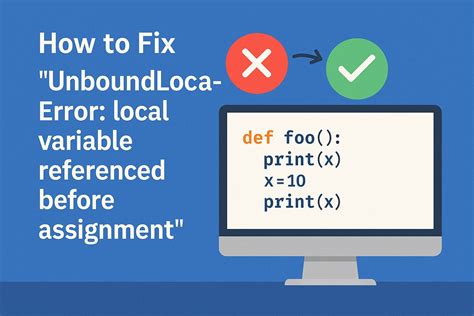 How To Fix Unboundlocalerror Local Variable Referenced Before Assignment” In Python