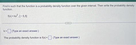 Solved Find K Such That The Function Is A Probability Chegg Com