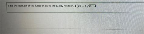 [answered] find the domain of the function using inequality notation f