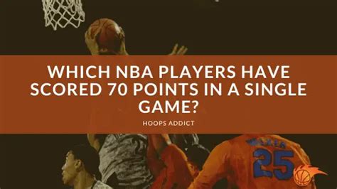 NBA Players Who Have Scored 70 Points in a Single Game | Hoops Addict