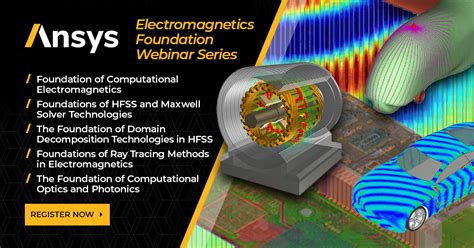 Electromagnetics Foundation Webinar Series Ansys