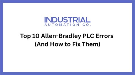 Top 10 Allen Bradley Plc Errors And How To Fix Them