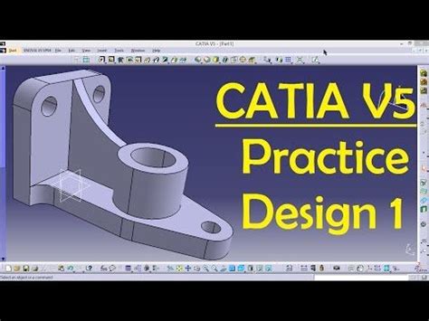 CATIA V Practice Design For Beginners Catia Part Modeling Part Design Engineer AutoCAD