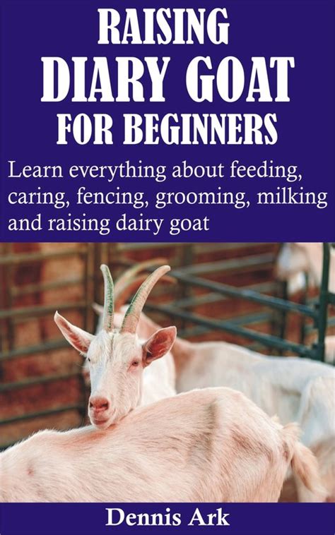 Raising Diary Goat For Beginners Ebook Dennis Ark 1230005967735 Boeken