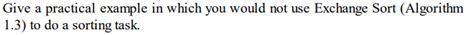 Solved Give A Practical Example In Which You Would Not Use Chegg