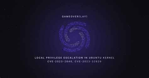 Gameoverlay Local Privilege Escalation In Ubuntu Kernel