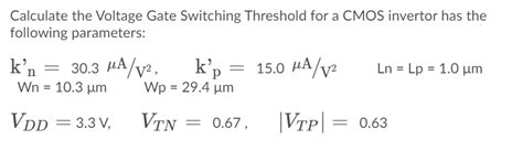 Solved Calculate The Voltage Gate Switching Threshold For A Chegg