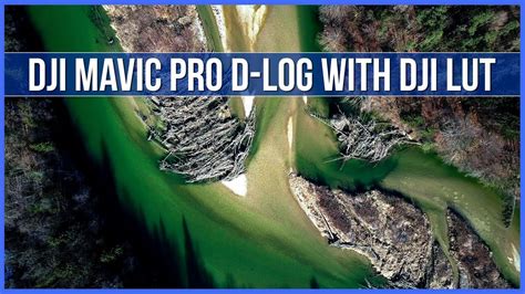 Dji Mavic Pro D Log With Dji Lut 4k Youtube
