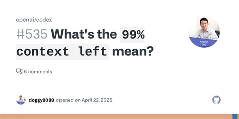 Whats The `99 Context Left` Mean · Issue 535 · Openaicodex · Github