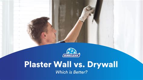 Plaster Wall Vs Drywall Which Is Better