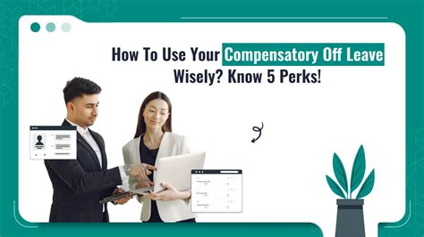 Compensatory Off Leave And 5 Best Perks To Use It Wisely