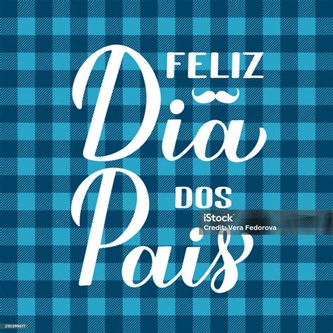 포르투갈어로 된 해피 아버지의 날 Feliz Dia Dos Pais 서예 푸른 버팔로 격자 무늬 배경에 손 글자 타이포그래피 포스터 배너 인사말 카드 엽서 등을 위한 벡터