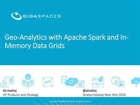 Geo Analytics With Apache Spark And In Memory Data Grids Pptx Cloud