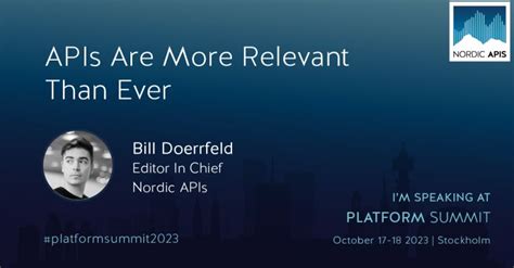 Bill Doerrfeld On Linkedin Excited To Speak At The Nordic Apis Platform Summit In Stockholm Next…