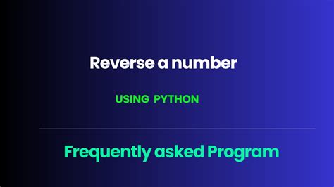 Frequently Asked Interview Question In Python Reverse Number Youtube