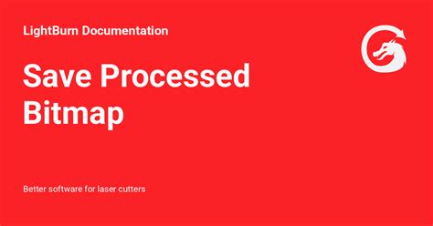 Save Processed Bitmap LightBurn Documentation