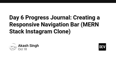 day 6 progress journal creating a responsive navigation bar mern
