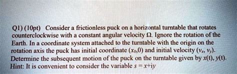 Solved Consider A Frictionless Puck On A Horizontal Turntable That Rotates Counterclockwise
