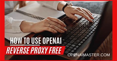 How To Use Openai Reverse Proxy Free Open Ai Master