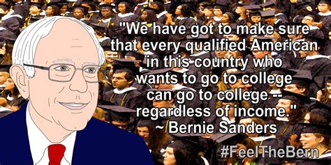 Better World Quotes Bernie Sanders On College Education