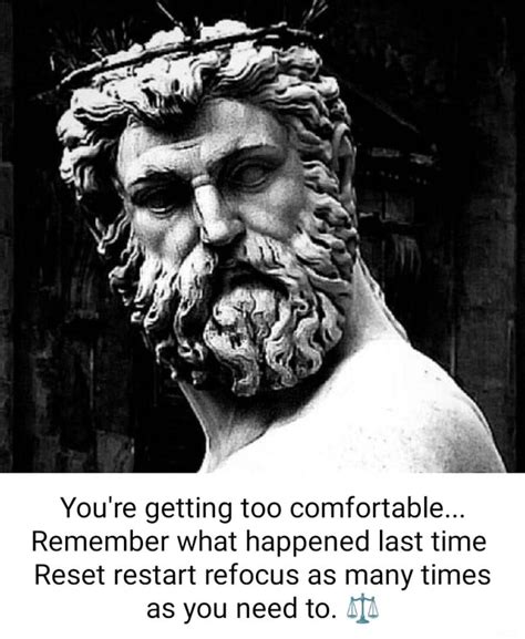 Youre Getting Too Comfortable Remember What Happened Last Time Reset Restart Refocus As Many