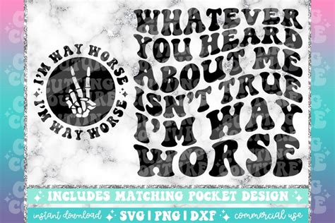 Im Way Worse Svg Sarcasm Svg Funny Svg Adult Humor Svg