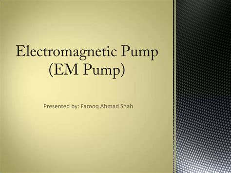 Electromagnetic Pump Pptx