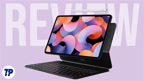 Xiaomi Pad Review A Tablet A Stylus A Keyboard All For Under Rs