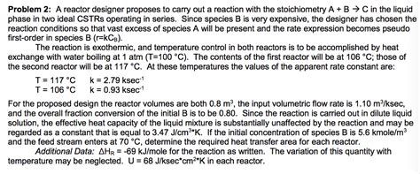 Problem 2 A Reactor Designer Proposes To Carry Out A Chegg Com