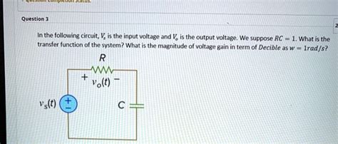 Question 3 In The Following Circuit Vs Is The Input Voltage And Vo Is The Output Voltage We