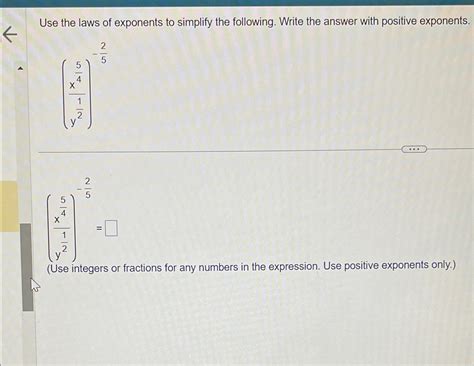 Solved Use The Laws Of Exponents To Simplify The Following Chegg Com