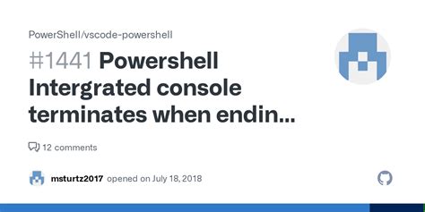 Powershell Intergrated Console Terminates When Ending Debug Session · Issue 1441 · Powershell