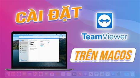 Teamviewer Trên Macbook Hướng Dẫn Toàn Diện Từ Cài Đặt Đến Sử Dụng