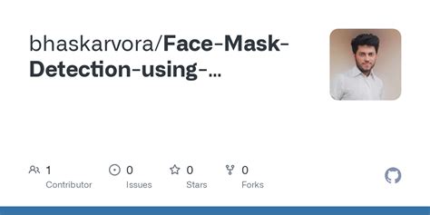 Github Bhaskarvoraface Mask Detection Using Machine Learning And Convolutional Neural Networks