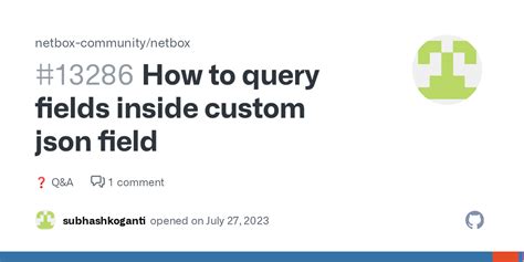 how to query fields inside custom json field · netbox community netbox