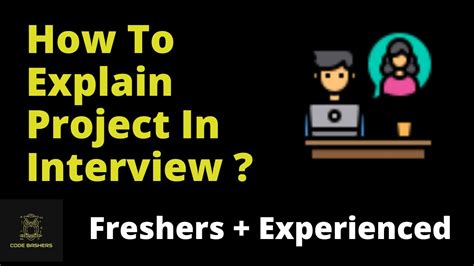 How To Explain Project In Interview For Freshers Project Explanation