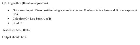 Solved Q Logarithm Iterative Algorithm Get A User Input Chegg