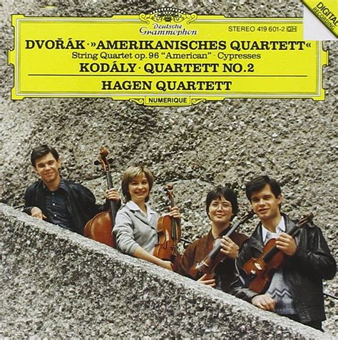 Dvorák String Quartet No 12 American Cypresses Kodály String Quartet No 2 Hagen Quartett