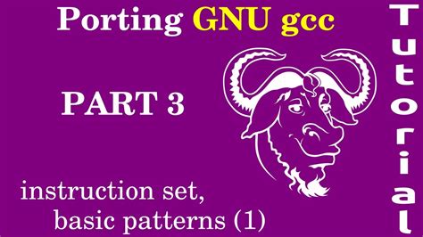Porting Gnu Gcc Part 3 Instruction Patterns 1 Youtube