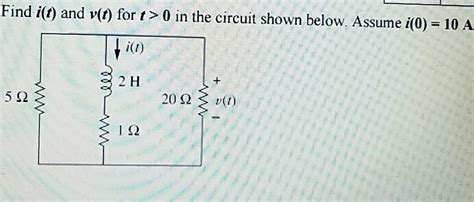 solved find i t and v t for t 0 in the circuit shown