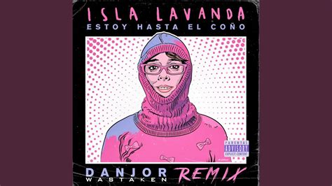 Estoy Hasta El Coño Remix Youtube