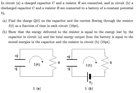 Solved In Circuit A A Charged Capacitor C And A Resistor R Chegg