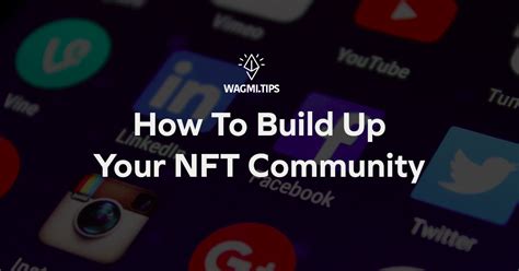 how to grow your nft community 2023 guide