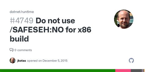 Do Not Use Safesehno For X86 Build · Issue 4749 · Dotnetruntime